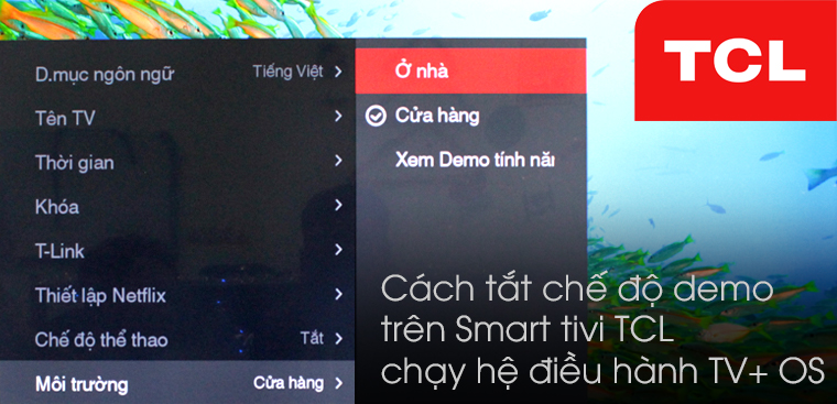 Review cách tắt chế độ demo trên Smart tivi TCL 2018 chạy TV+ OS