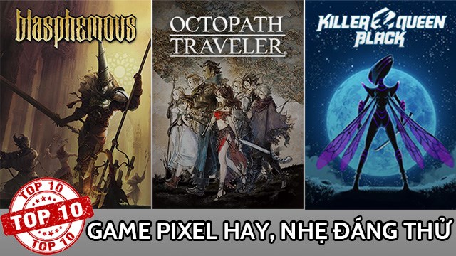 Top game pixel hay, nhẹ trên PC mà bạn phải chơi ngay