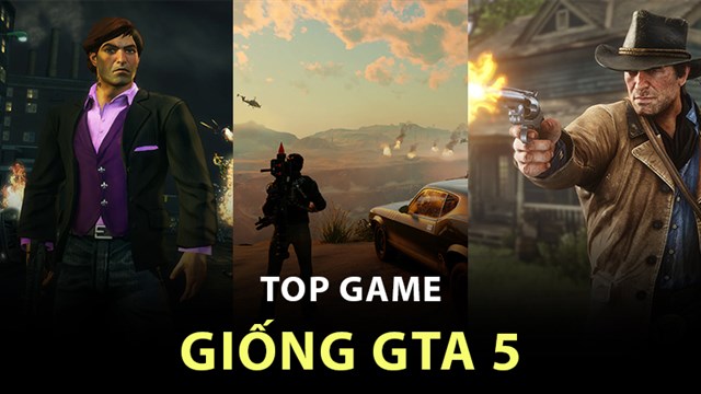 Top 12 game giống GTA 5 mà bạn nên trải nghiệm ngay