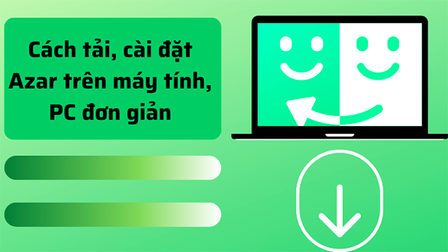 Cách tải, cài đặt Azar cho máy tính, PC đơn giản nhất