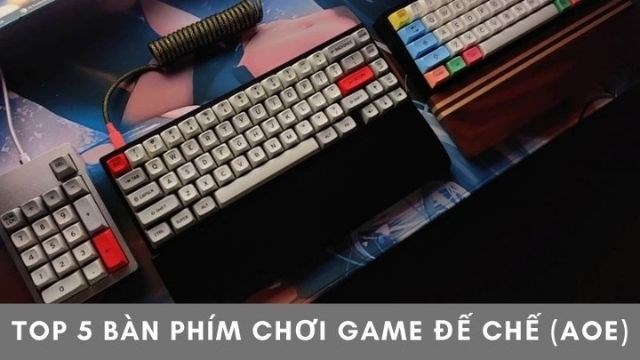 Top 5 bàn phím chơi game Đế Chế (AOE) cực chất, đáng tiền nhất