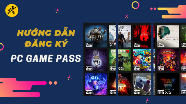PC Game Pass là gì? Giá dịch vụ và hướng dẫn đăng ký