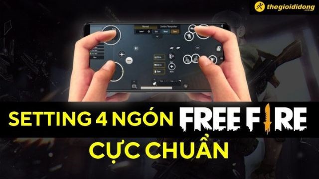 Cách setting 4 ngón Free Fire cực chuẩn, bắn như Pro Player
