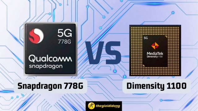 So sánh Snapdragon 778G vs Dimensity 1100, cán cân nghiêng về ai?