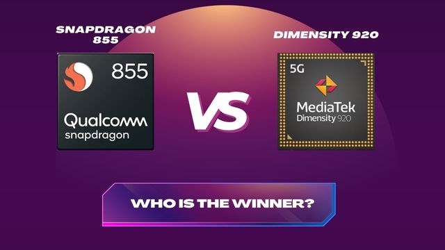 So sánh Snapdragon 855 vs Dimensity 920, tiệm cận rồng "8"