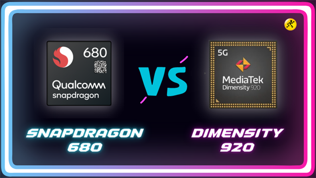 So sánh Snapdragon 680 vs Dimensity 920, đẳng cấp phân khúc