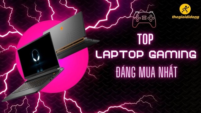 Top 13 laptop chơi game tốt nhất, đáng mua nhất 2024