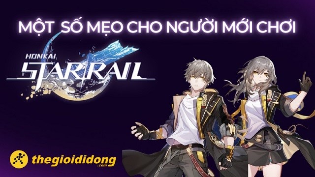Một số mẹo người mới chơi Honkai: Star Rail nên lưu ý
