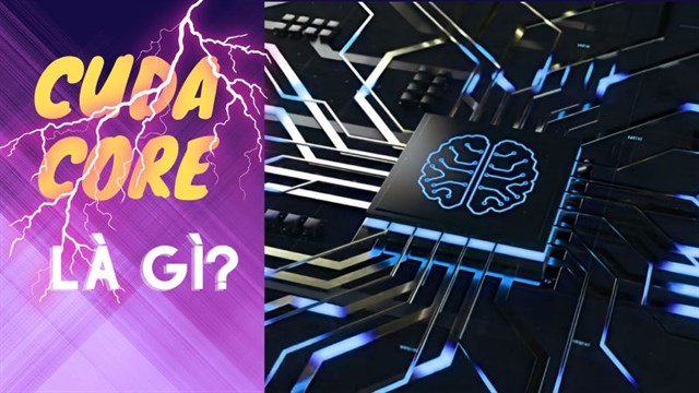 Cuda Core là gì? Sức mạnh của Cuda Core trong VGA NVIDIA