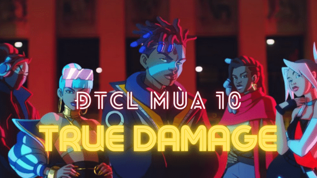 Cách chơi đội hình True Damage DTCL Mùa 10 chi tiết và đầy đủ nhất