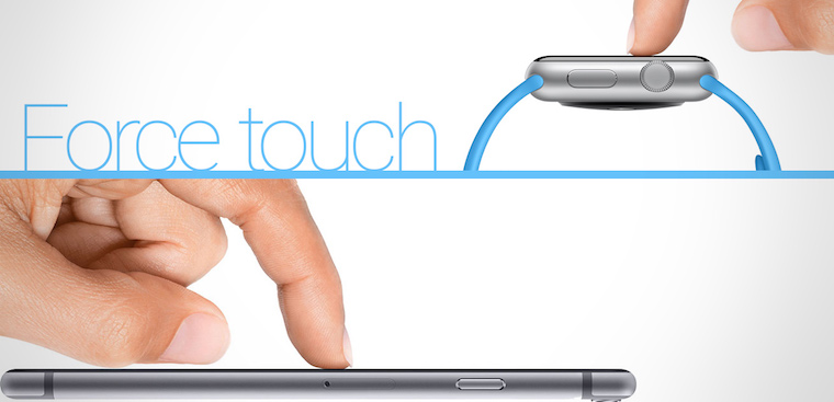 Công nghệ Force Touch trên iPhone mới sẽ gọi là 3D Touch