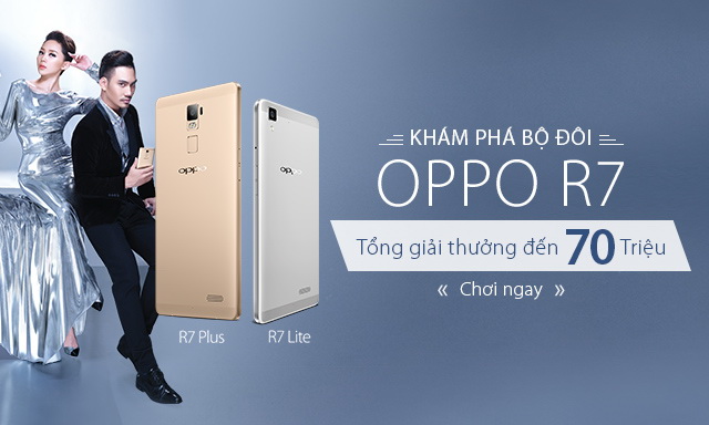 KHÁM PHÁ BỘ ĐÔI ĐẢNG CẤP OPPO R7