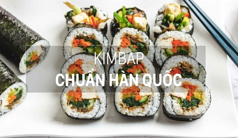 Cách làm cơm cuộn rong biển Hàn Quốc (Kimbap) ngon miệng
