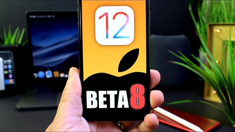 Bản cập nhật Beta 7 và Beta 8 cho iOS 12 có gì mới?