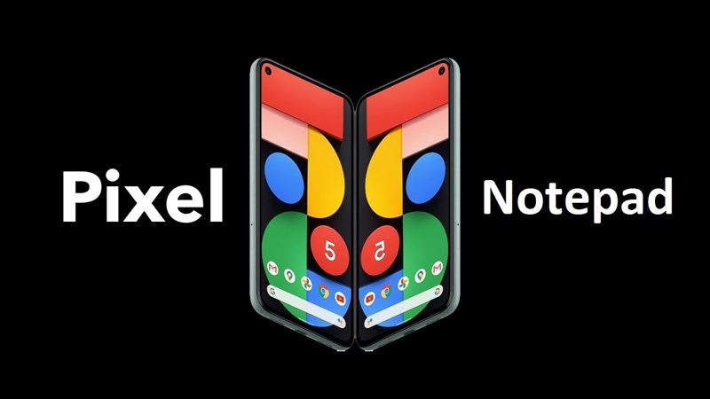 Google Pixel Notepad sẽ có giá giá thấp hơn so với Galaxy Z Fold3