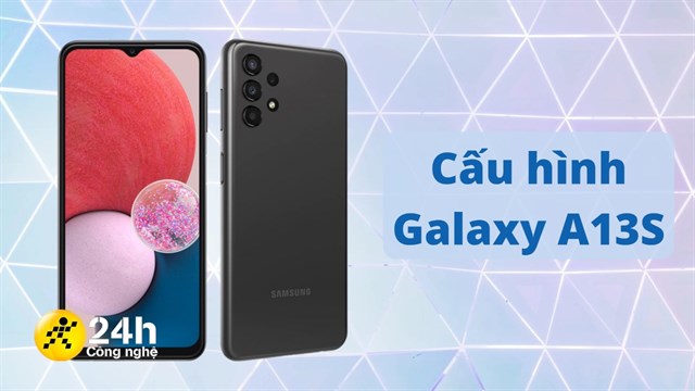 Cấu hình Galaxy A13S sẽ có nhiều cải tiến, đặc biệt là sạc nhanh
