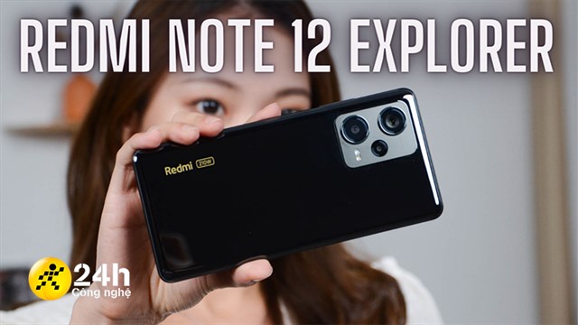Trên tay Redmi Note 12 Explorer: Mỏng nhẹ, camera 200 MP, sạc 210 W