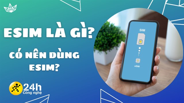 Có nên dùng esim trên iphone 11 ? Tìm hiểu và đánh giá