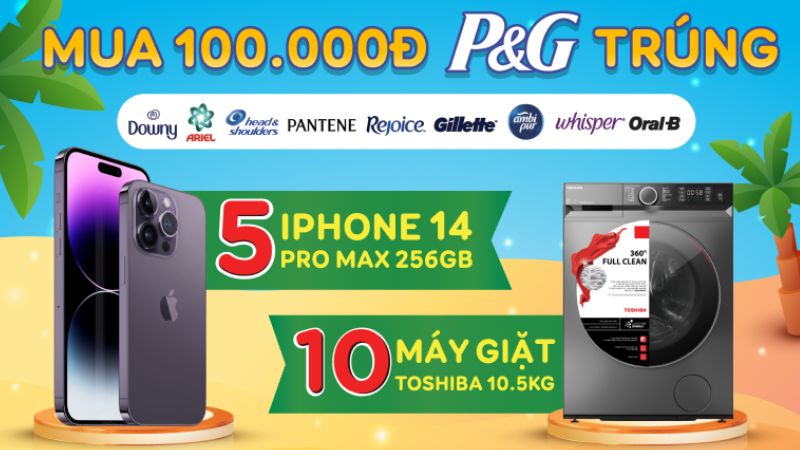 Mua 100K P&G: Cơ hội trúng 5 iPhone 14 Promax, 10 máy giặt Toshiba