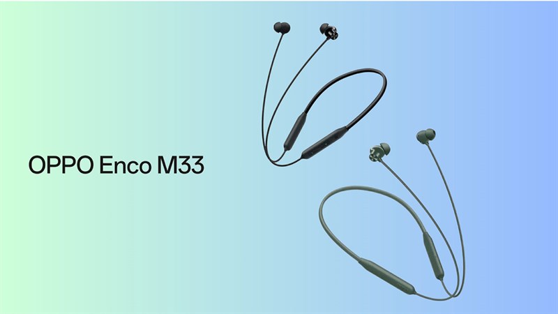 OPPO Enco M33 ra mắt: Chống ồn chủ động, pin 28 giờ, giá 900 nghìn