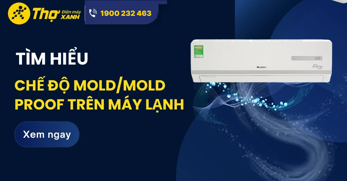 Chế độ MOLD/MOLD PROOF trên máy lạnh có ý nghĩa gì?