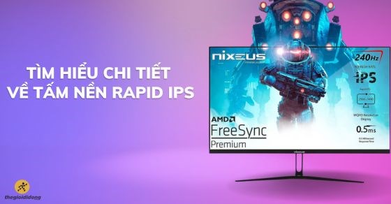 Tấm nền Fast IPS là gì? So sánh tấm nền Fast IPS với tấm nền IPS ...