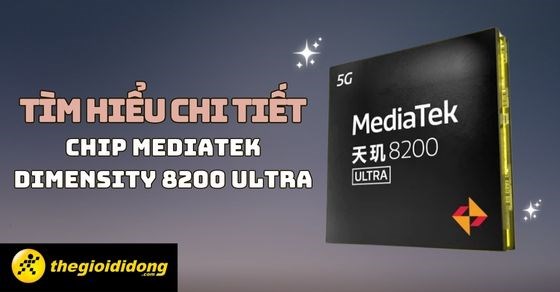 Tìm hiểu chi tiết chip Dimensity 8200 Ultra - Thegioididong.com
