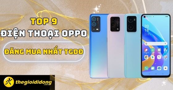 Bảng giá điện thoại OPPO 2024 mới nhất tại TGDĐ (Mới - Cũ ...