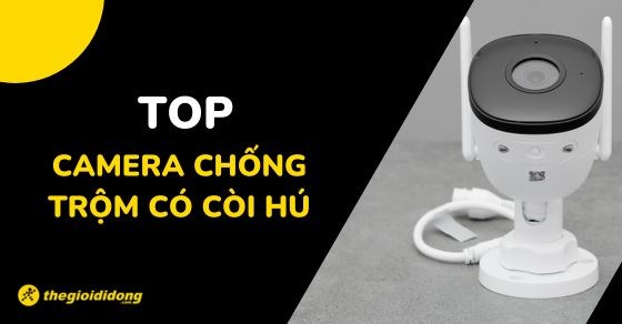 Camera chống trộm là gì? TOP 5 camera chống trộm có còi hú tốt nhất ...