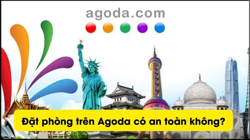 Review Agoda: Đặt phòng trên agoda có an toàn không?