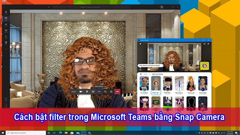 Review cách bật filter trong Microsoft Teams bằng Snap Camera