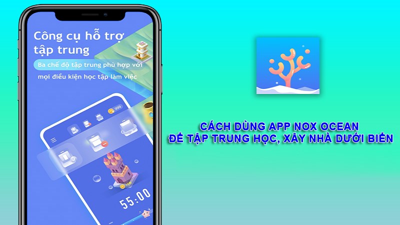 Cách dùng app Nox Ocean để tập trung học, xây nhà dưới biển