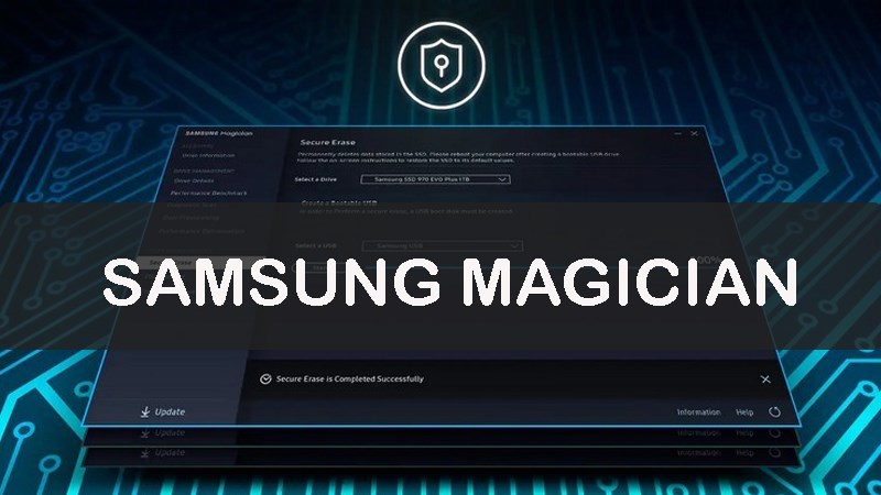 Samsung Magician là gì? Cách sử dụng và cài đặt chi tiết