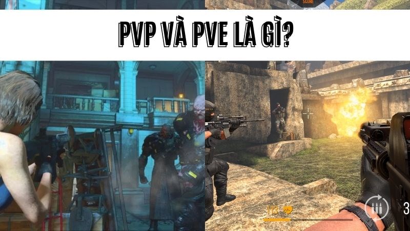 PVE và PVP là gì? Tìm hiểu các chế độ chơi trong game và cách phân biệt