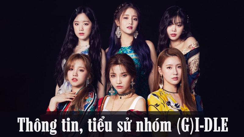 (G)I-DLE profile | Thông tin, tiểu sử về các thành viên (G)I-DLE ...