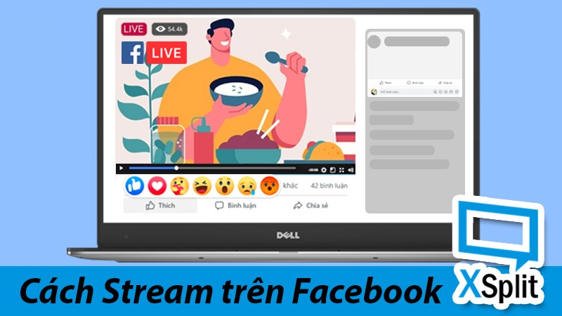 Cách cài đặt và Stream trên Facebook bằng XSplit chi tiết, đơn giản