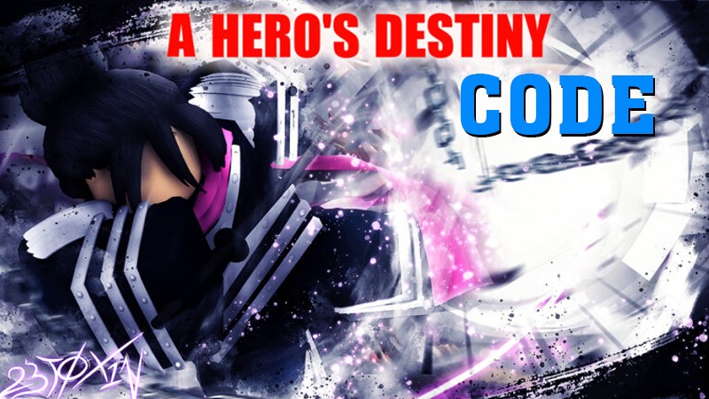 Code A Hero Destiny mới nhất tháng 7/2022 Cách nhập code