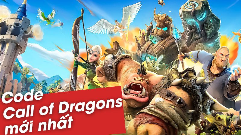 Tổng hợp code Call of Dragons mới nhất 10/2024, hướng dẫn nhập code