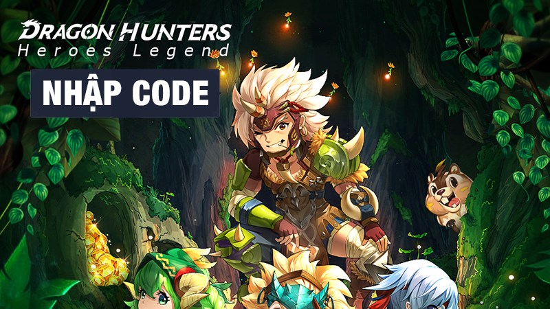 Code Dragon Hunters: Người Săn Rồng mới nhất tháng 5/2022