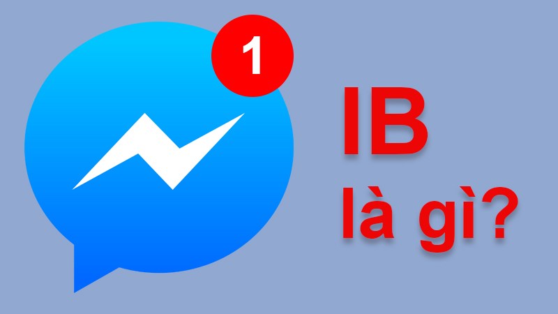 Ib là viết tắt của từ gì? Giải thích và cách sử dụng Ib trong giao tiếp ...