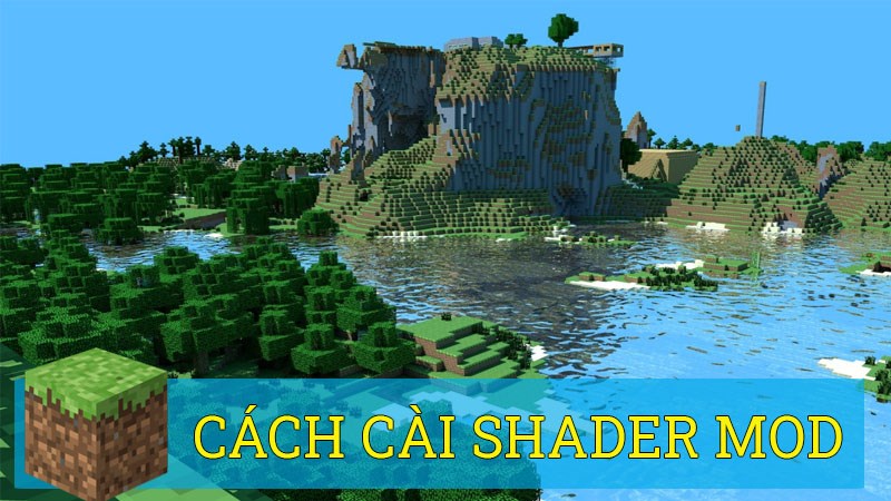 Hướng dẫn cách cài Shader (Mod Minecraft) đơn giản và chi tiết