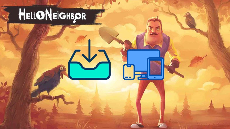 Hướng Dẫn Cách Tải Hello Neighbor Trên Apk Ios Và Pc CỬu KiẾm 3d TÂn VƯƠng KiẾm HiỆp NhẬp