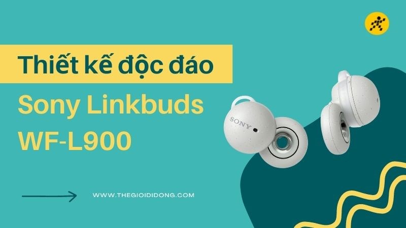 Lộ diện tai nghe Sony Linkbuds WF-L900 có thiết kế vô cùng độc đáo