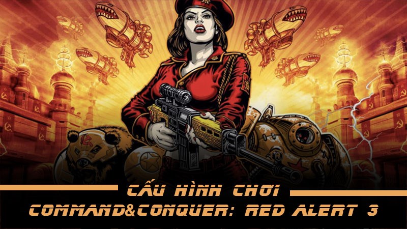 Cấu hình chơi Command & Conquer: Red Alert 3 trên PC