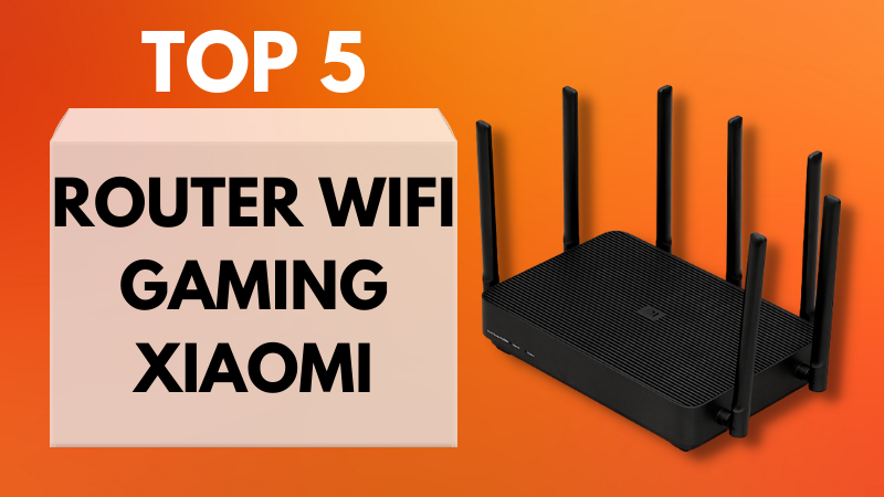 Top 5 router wifi gaming Xiaomi tốt nhất, đáng sở hữu cho mọi game thủ