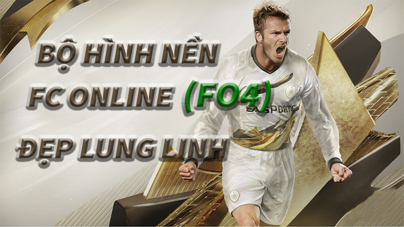 Bộ ảnh nền FC Online (FO4) đẹp, chất lượng HD cho điện thoại và PC