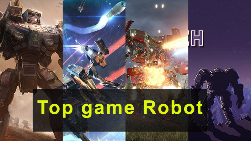 Top 12 game robot trên PC hay, đáng chơi nhất