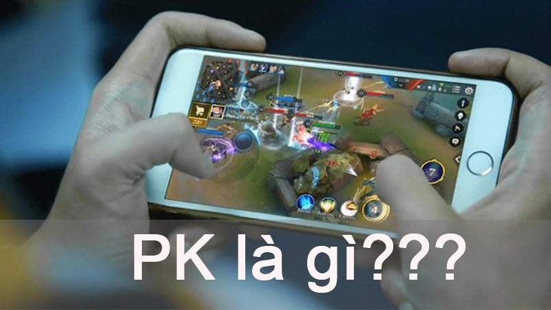 Game PK là gì? Tìm hiểu về game PK và những điều thú vị bạn cần biết