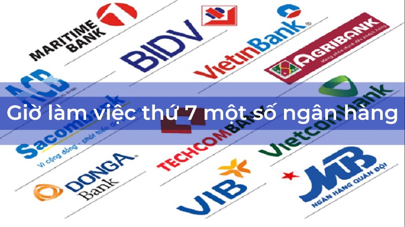 Danh sách ngân hàng làm việc vào Thứ 7 mới nhất năm 2024