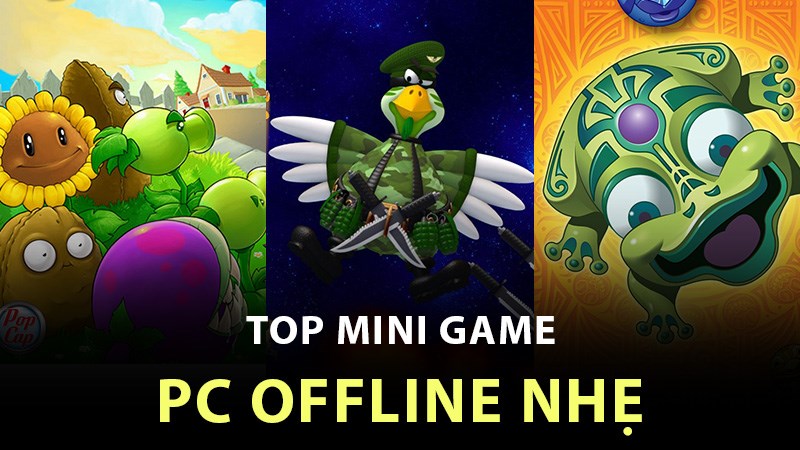 Top 14 mini game PC offline nhẹ, giải trí cho máy cấu hình yếu